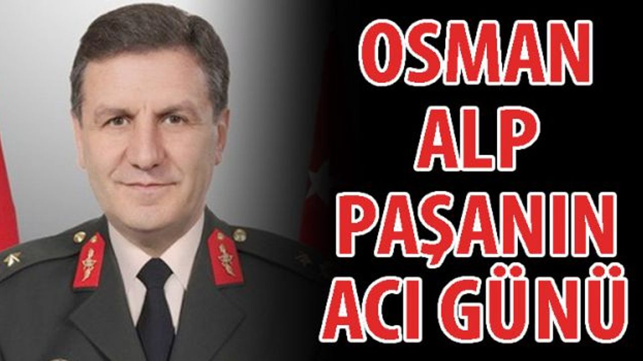 OSMAN ALP PAŞANIN ACI GÜNÜ - Medya 03